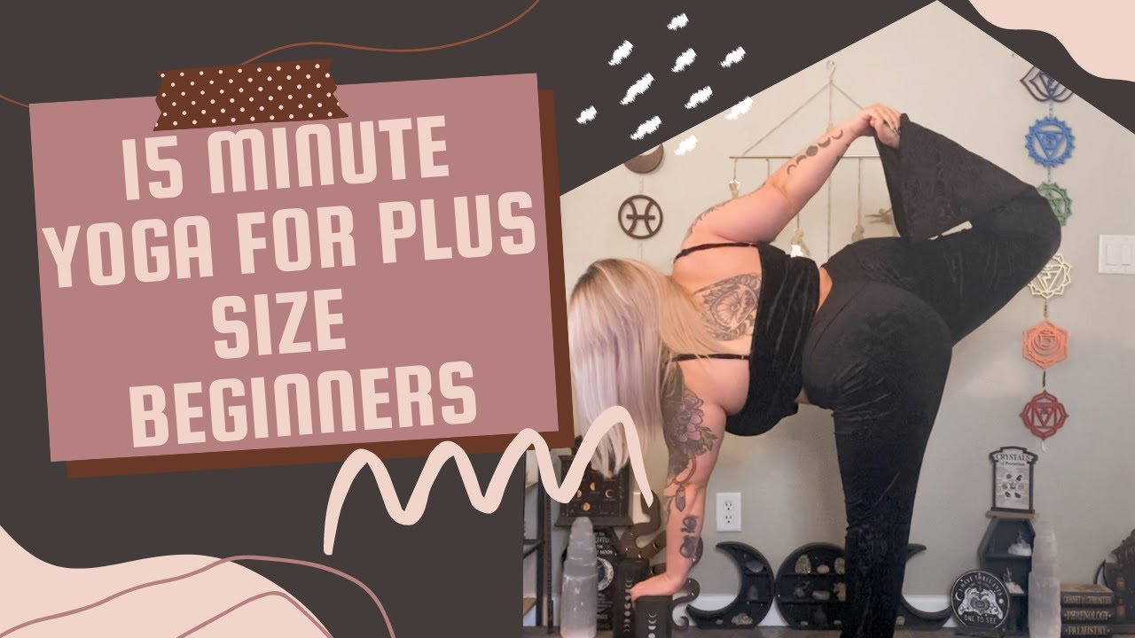 15 MINUTE BEGINNER FRIENDLY PLUS SIZE YOGA CLASS - YouTube