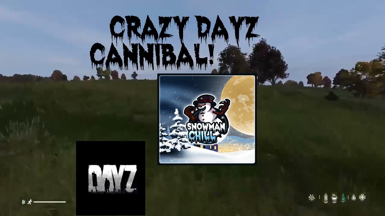 CRAZY DAYZ CANNIBAL - YouTube