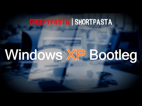 (Creepypasta/AI-pasta) The Windows XP Bootleg (by KyleTheBestTheBest ...