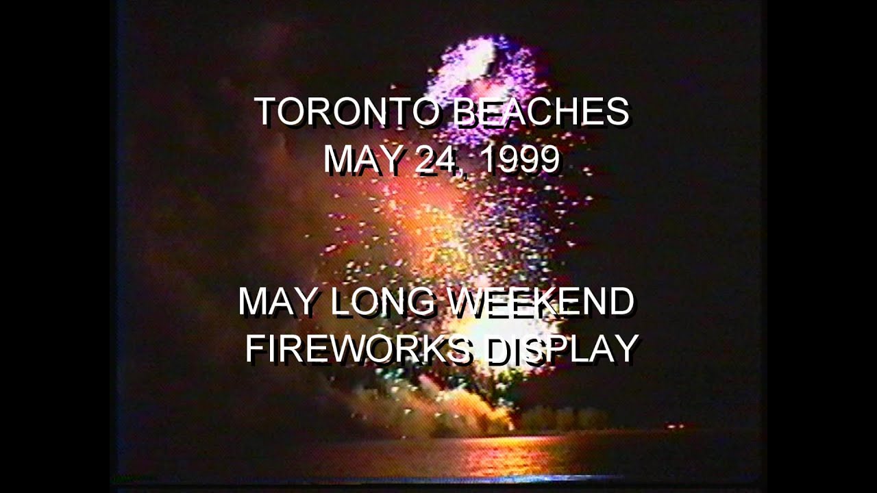 Toronto Beaches - May 24, 1999. May Long Weekend Fireworks Display ...