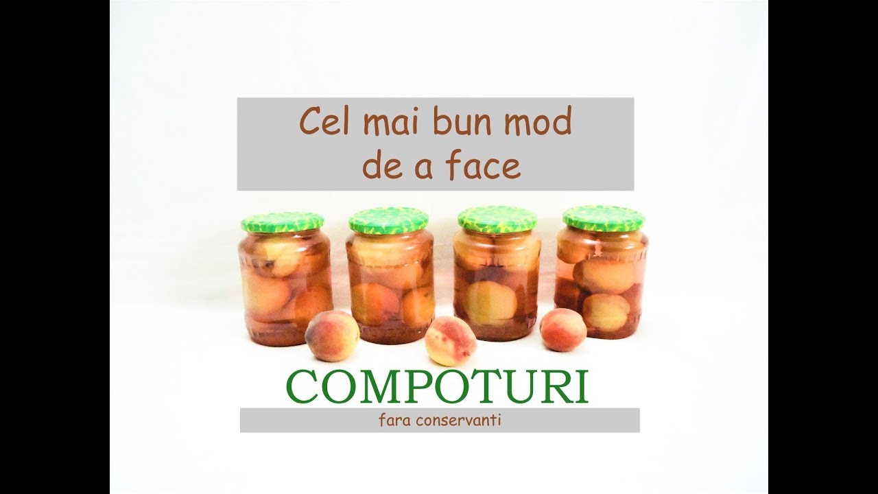 Cea mai buna metoda de a face COMPOTURI fara conservanti - YouTube