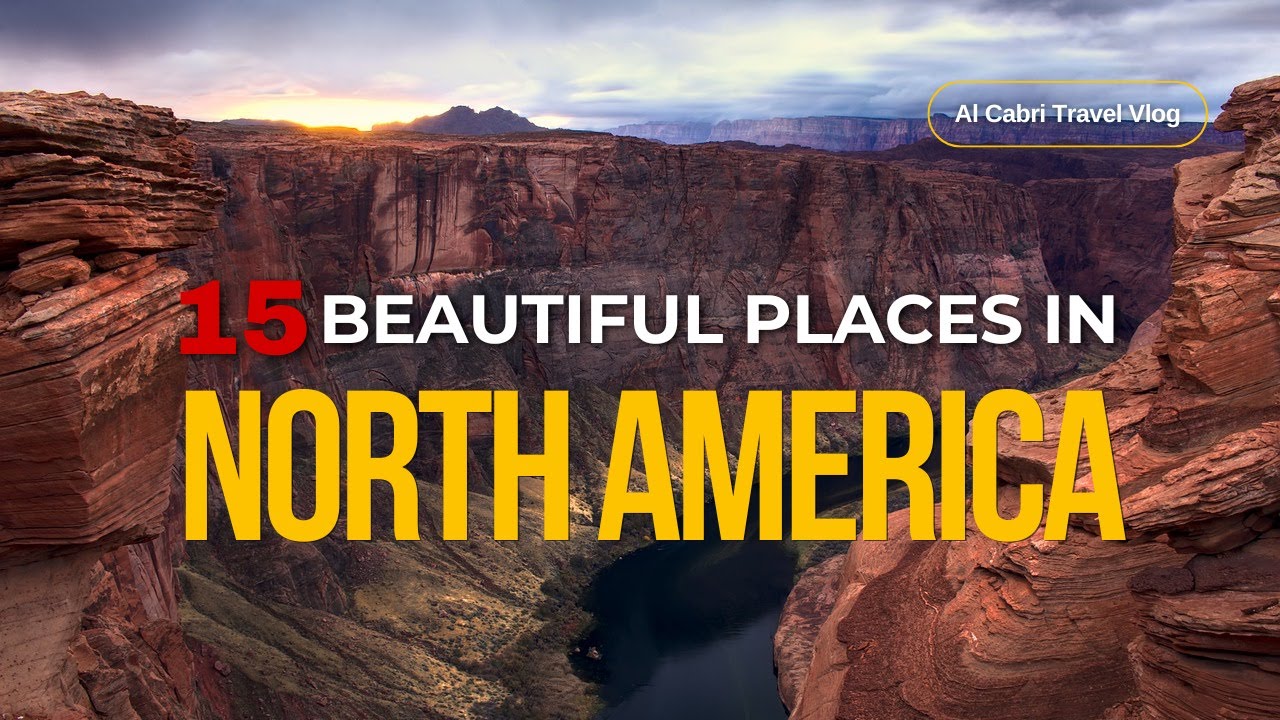 15 Most Beautiful Nature Places to Visit in North America | Ultimate ...