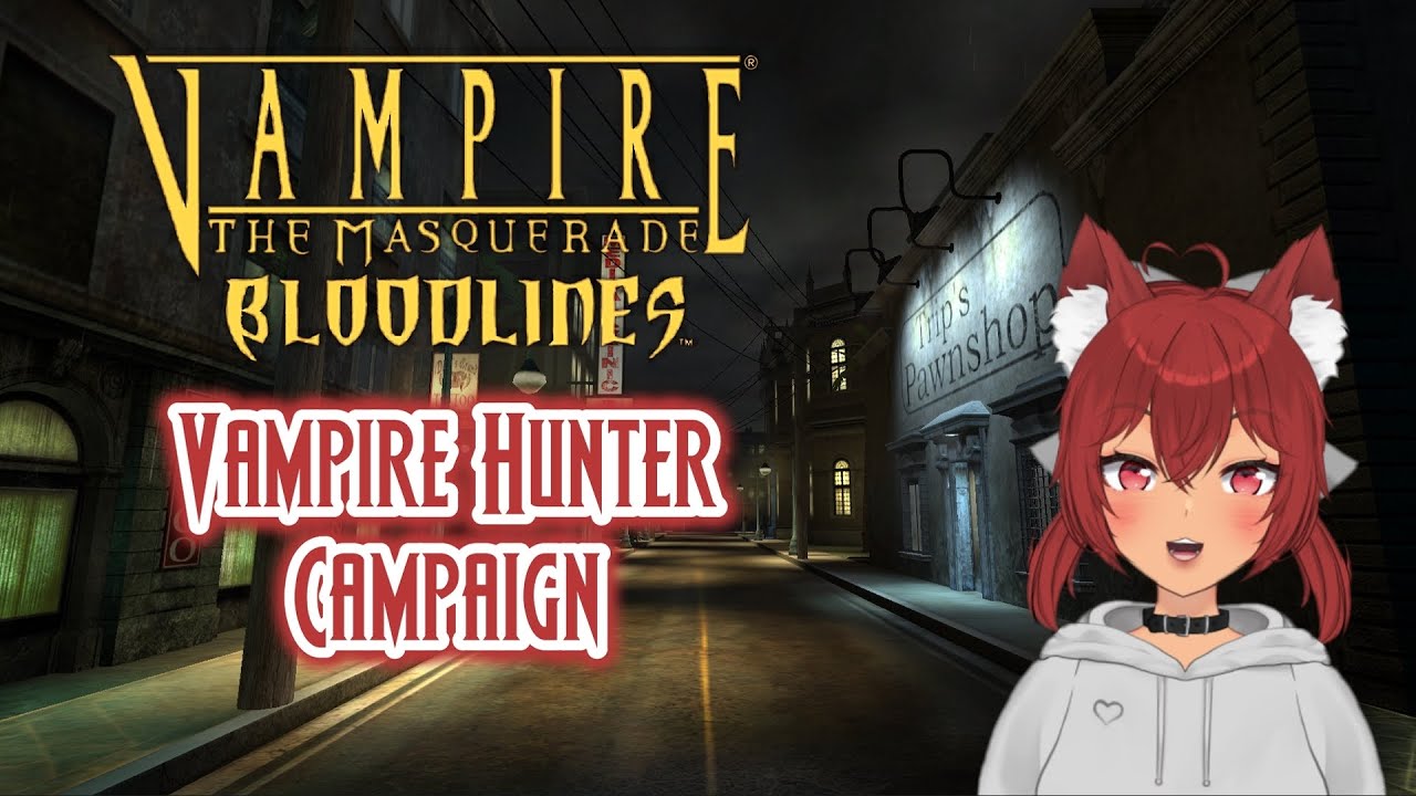 【VTM: BLOODLINES】EXCEPT I'M THE HUNTER? - YouTube