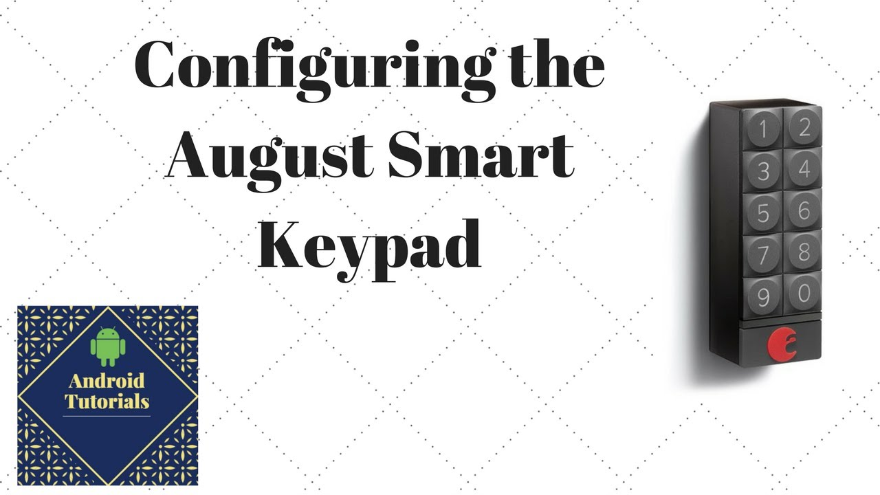 Configuring the August Smart Keypad - YouTube
