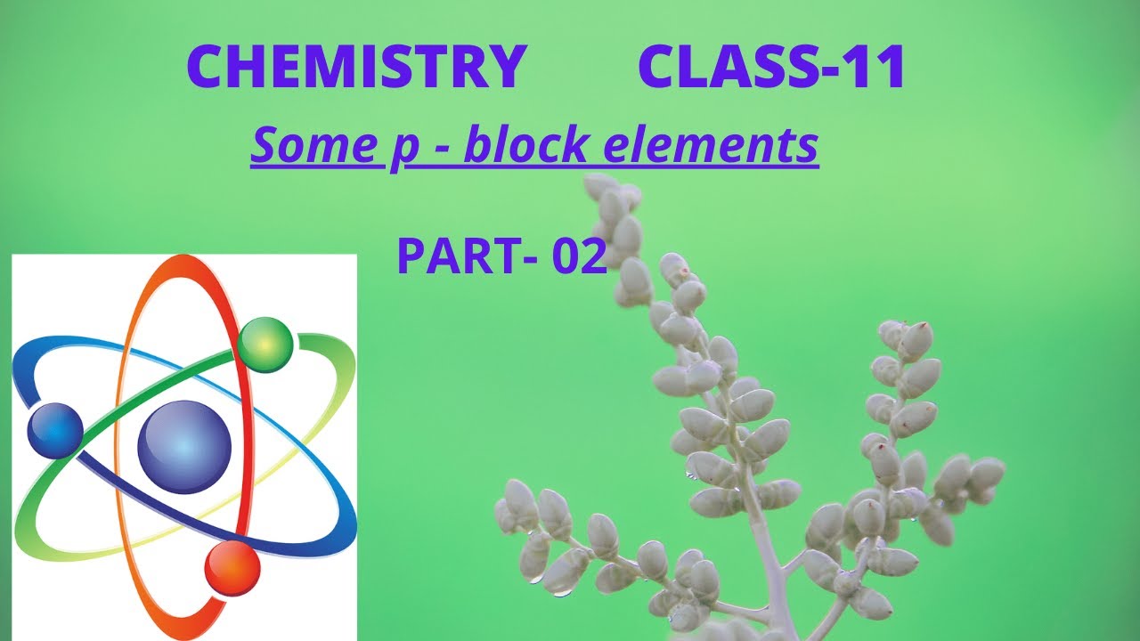 Some p- block elements Class 11 Chemistry CBSE Part -02 - YouTube