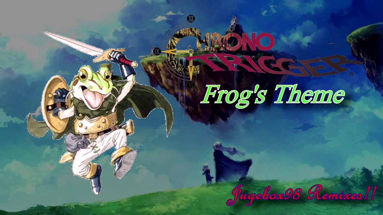 Chrono Trigger - Frog's Theme REMIX!! By Jugebox98 - YouTube