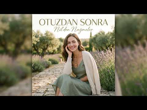 Nil'den Nağmeler | Otuzdan Sonra