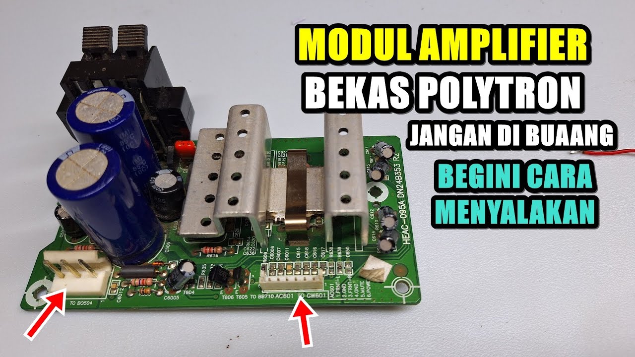 MODUL AMPLIFIER BEKAS POLYTRON JANGAN DI BUANG BEGINI CARA MENYALAKAN ...