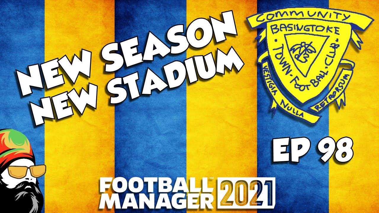 FM21 - Basingstoke Town FC - EP98 - New Season, New Stadium - YouTube