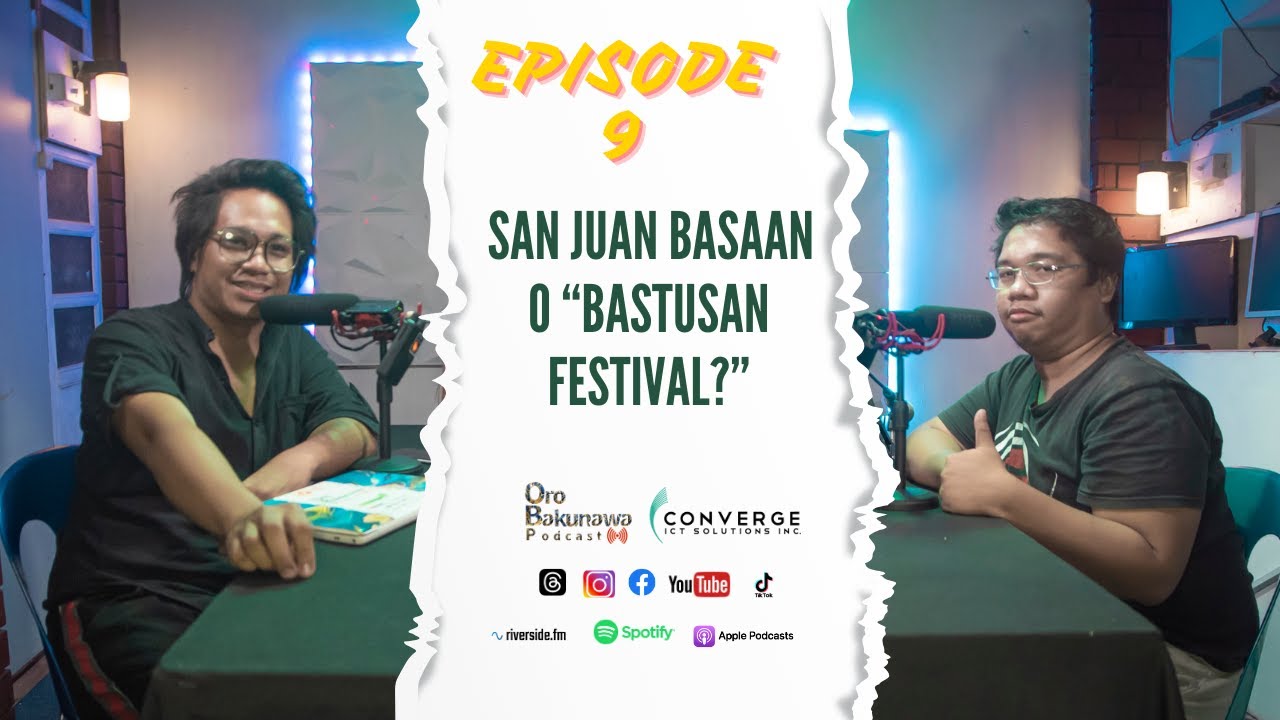 Orobakunawa Podcast | San Juan Basaan o “Bastusan Festival?” | Episode ...