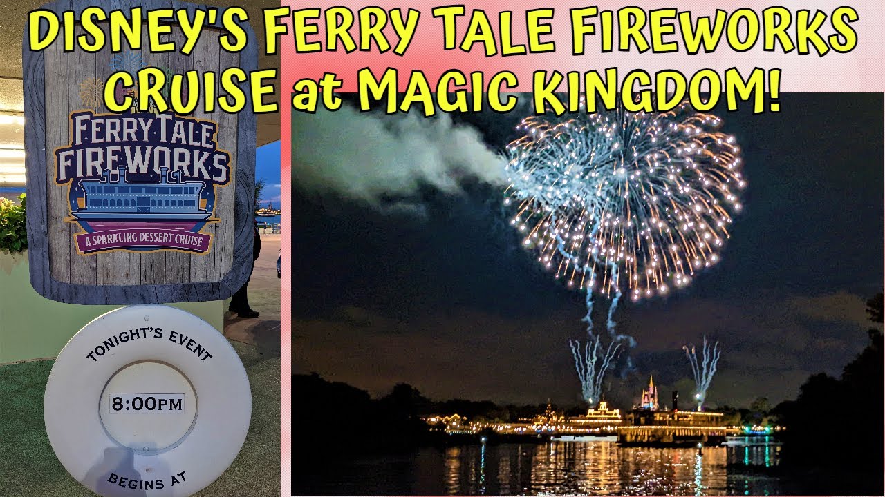DISNEY'S FERRY TALE FIREWORKS CRUISE at MAGIC KINGDOM / Our Honest ...