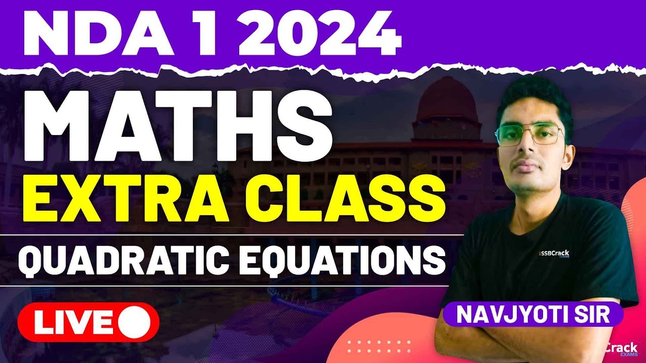 NDA 1 2024 Exam Maths Live - Quadratic Equations - Extra Class - YouTube