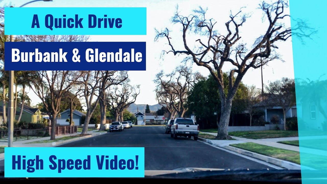 A Quick Drive Through Burbank, CA and Glendale, CA - High Speed Video ...