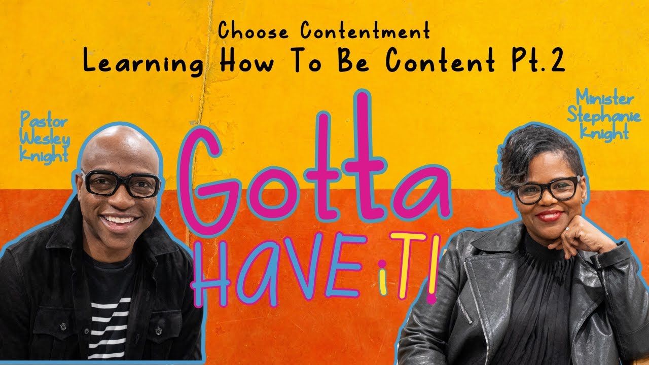 Minister Stephanie Knight: "Gotta Have It Pt. 2: Choose Contentment ...