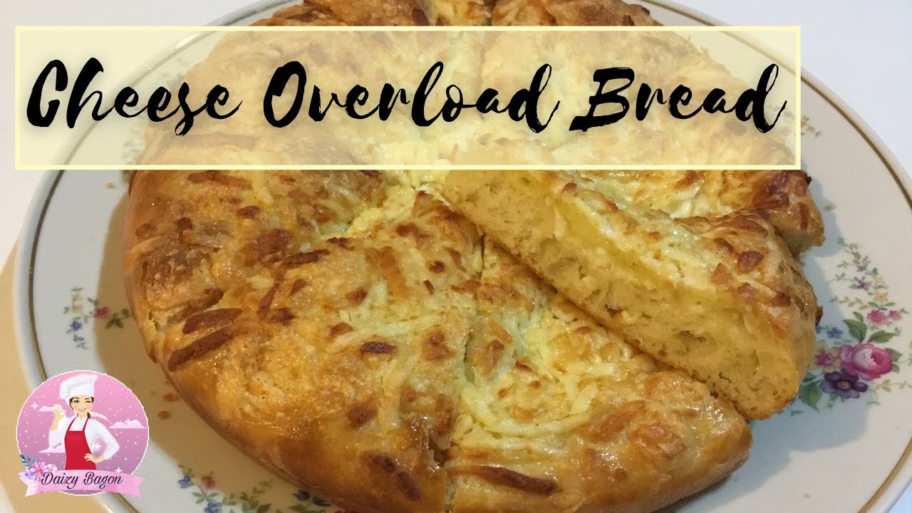 CHEESE OVERLOAD BREAD | Simple Recipe | Daizy Bagon - YouTube