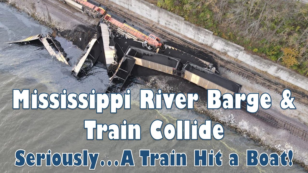Mississippi River Barge & Train Collide...SERIOUSLY, A Train Hit a Boat ...
