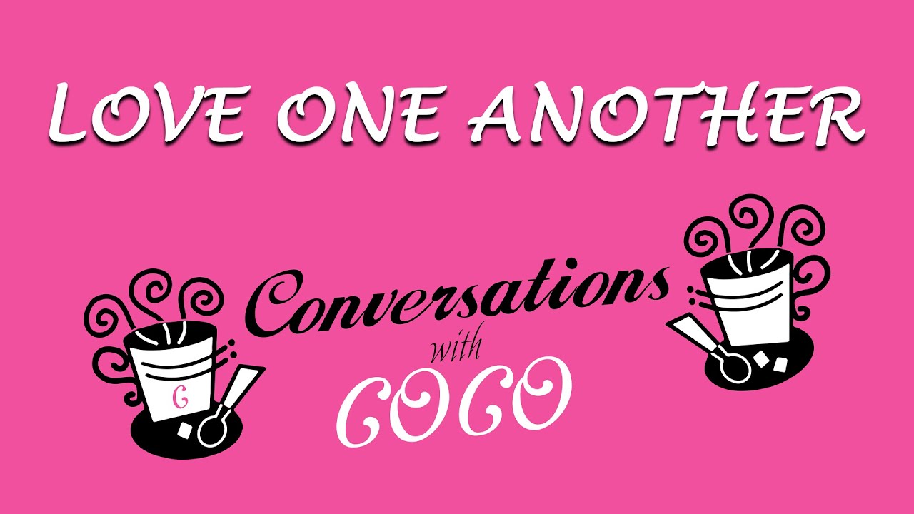 Love One Another - Conversations with Coco - YouTube