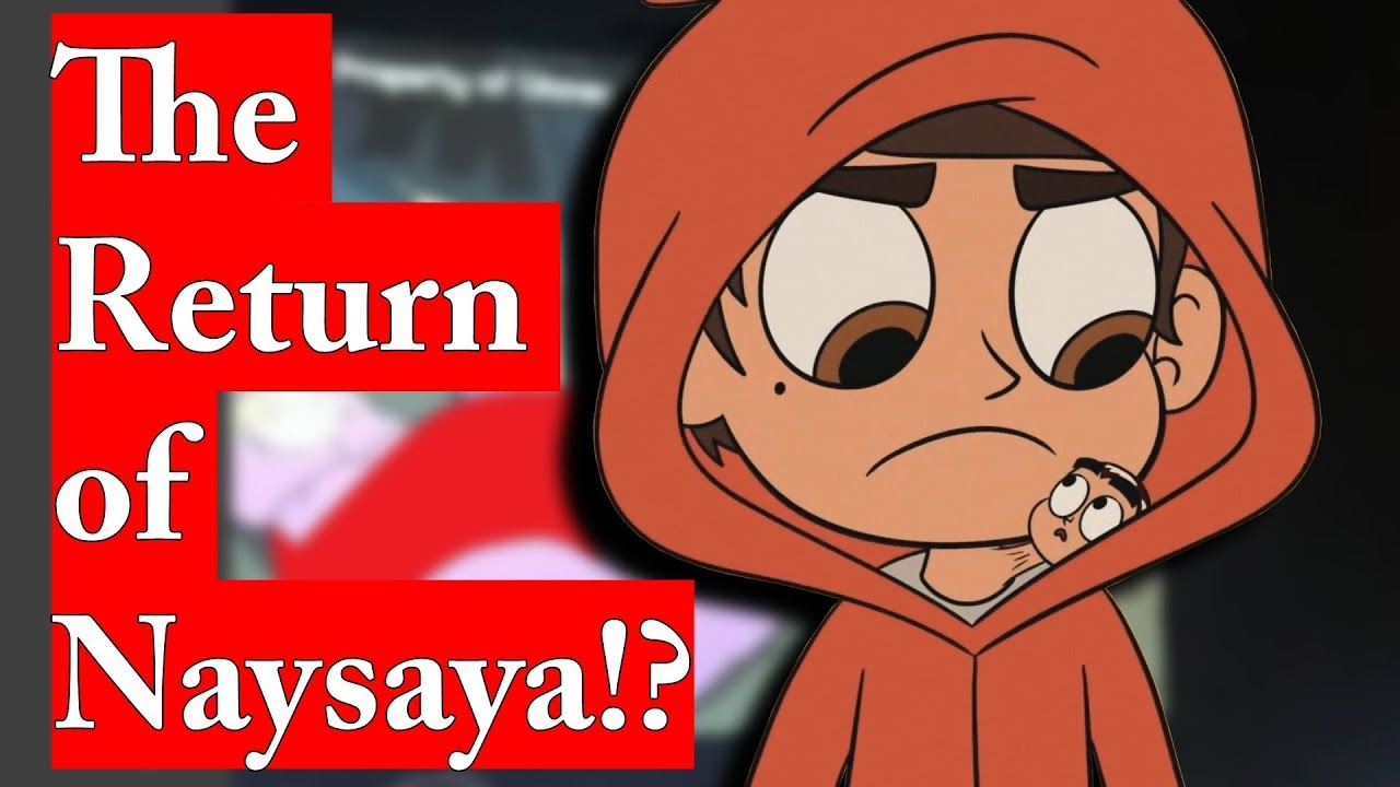 SvTFoE Theory: The RETURN of The Naysaya {Upcoming Episode Predictions ...