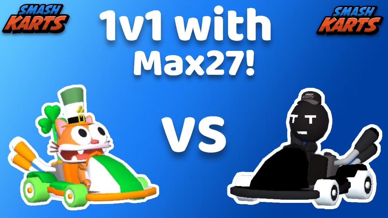 1v1 with Max27 in Smash Karts! - YouTube