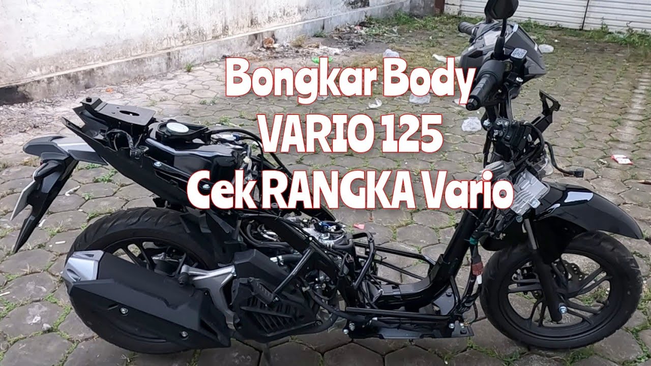 Bongkar Body Vario | Cek Rangka Vario 125 CBS Setelah 3 Bulan Pemakaian ...