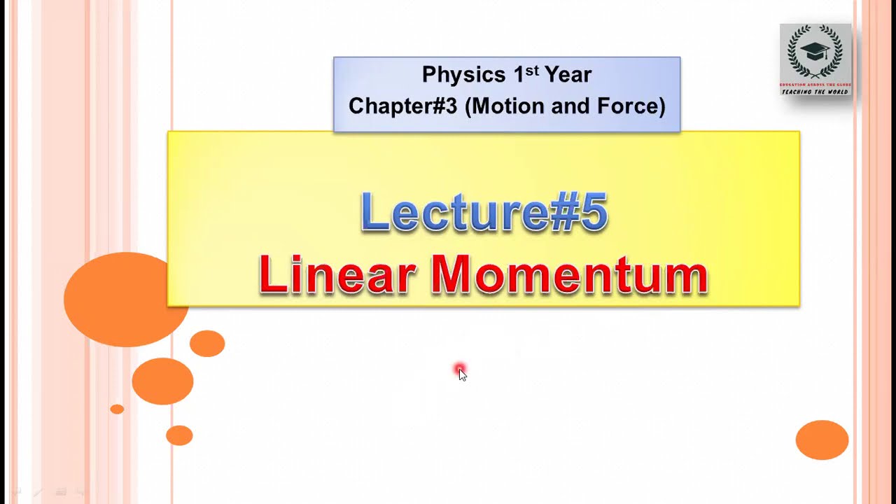 11th Physics, Ch#3 Lecture#5 Linear Momentum - YouTube