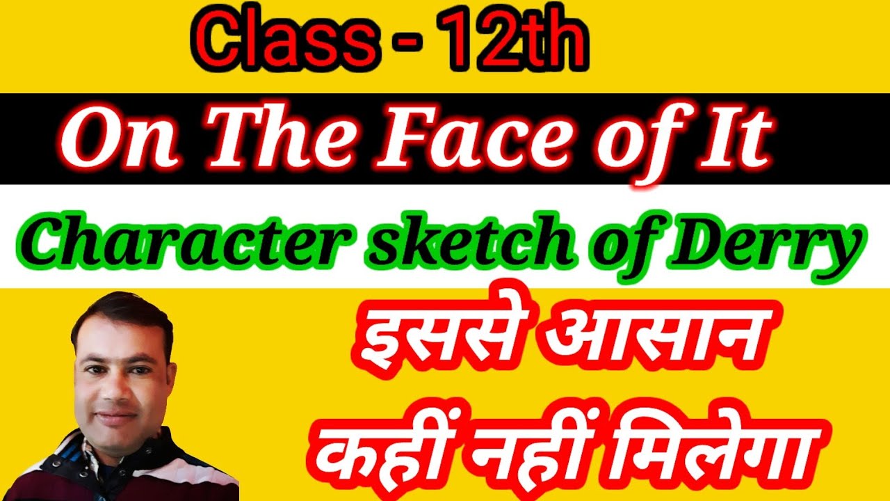 Class - 12th 'On The Face of It' / Character sketch of Derry ...