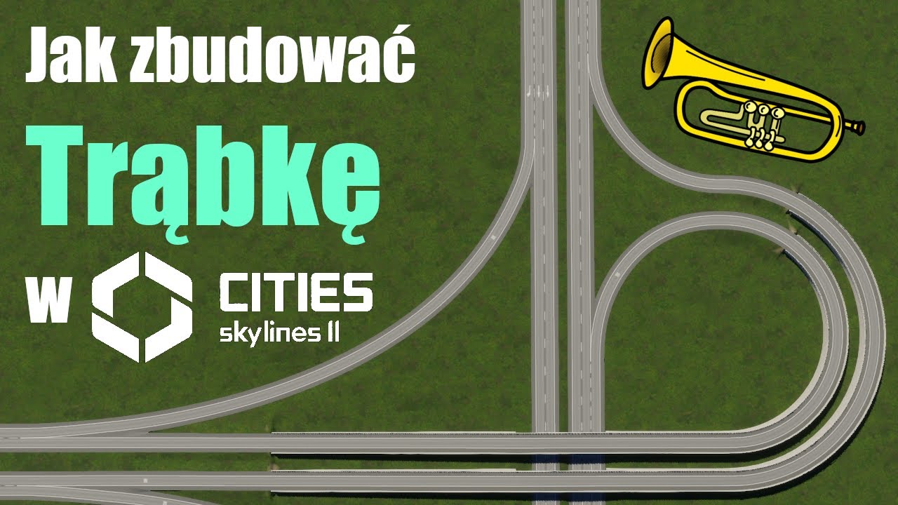 Jak zbudować węzeł typu trąbka - Trumpet Interchange - Cities Skylines ...
