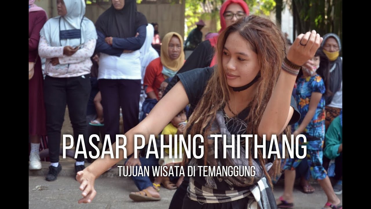 PASAR PAHING THITHANG | WISATA KABUPATEN TEMANGGUNG - YouTube
