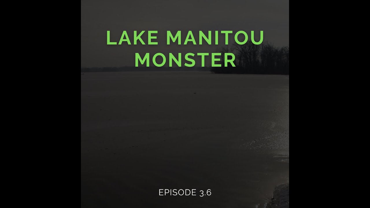 Episode 3.6: The Lake Manitou Monster - YouTube