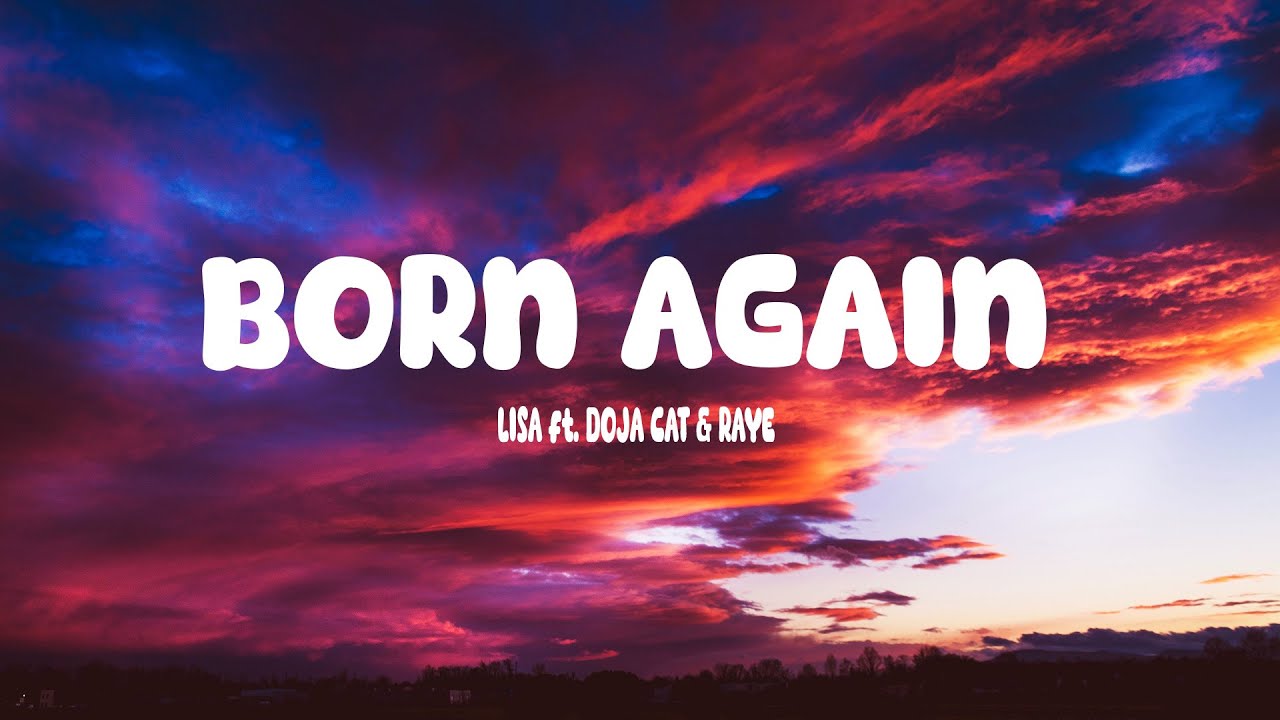 LISA - BORN AGAIN (Lyrics) ft. Doja Cat & RAYE - YouTube