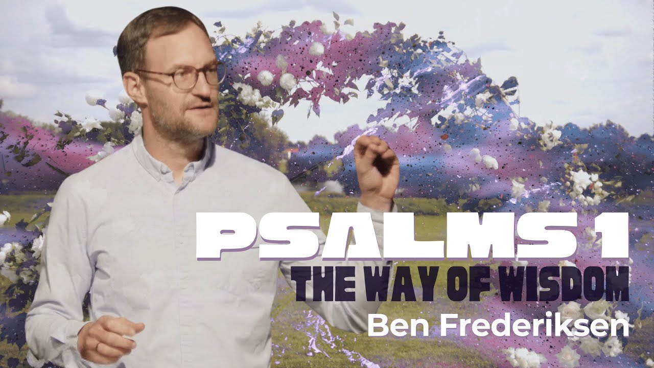 The Way of Wisdom - (PSALMS) - YouTube