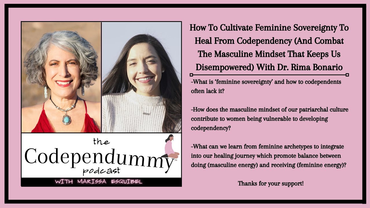How To Cultivate Feminine Sovereignty To Heal From Codependency with Dr ...