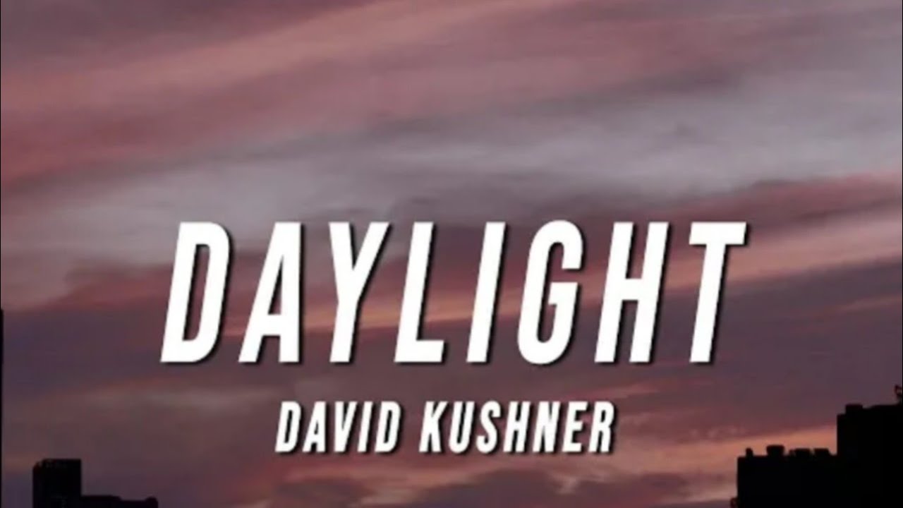 Daylight - David Kushner - #daylight #song - YouTube