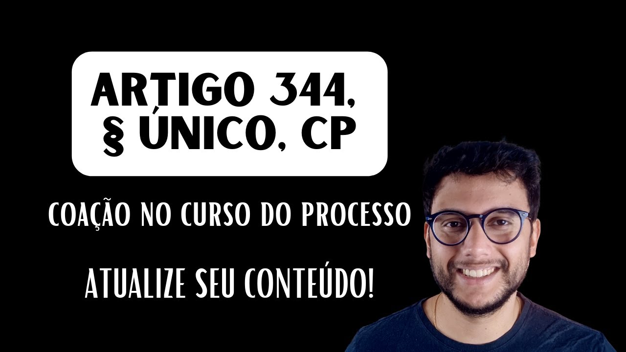 Artigo 344, § único, Código Penal (CP) - Atualizem os seus conteúdos!!! - YouTube