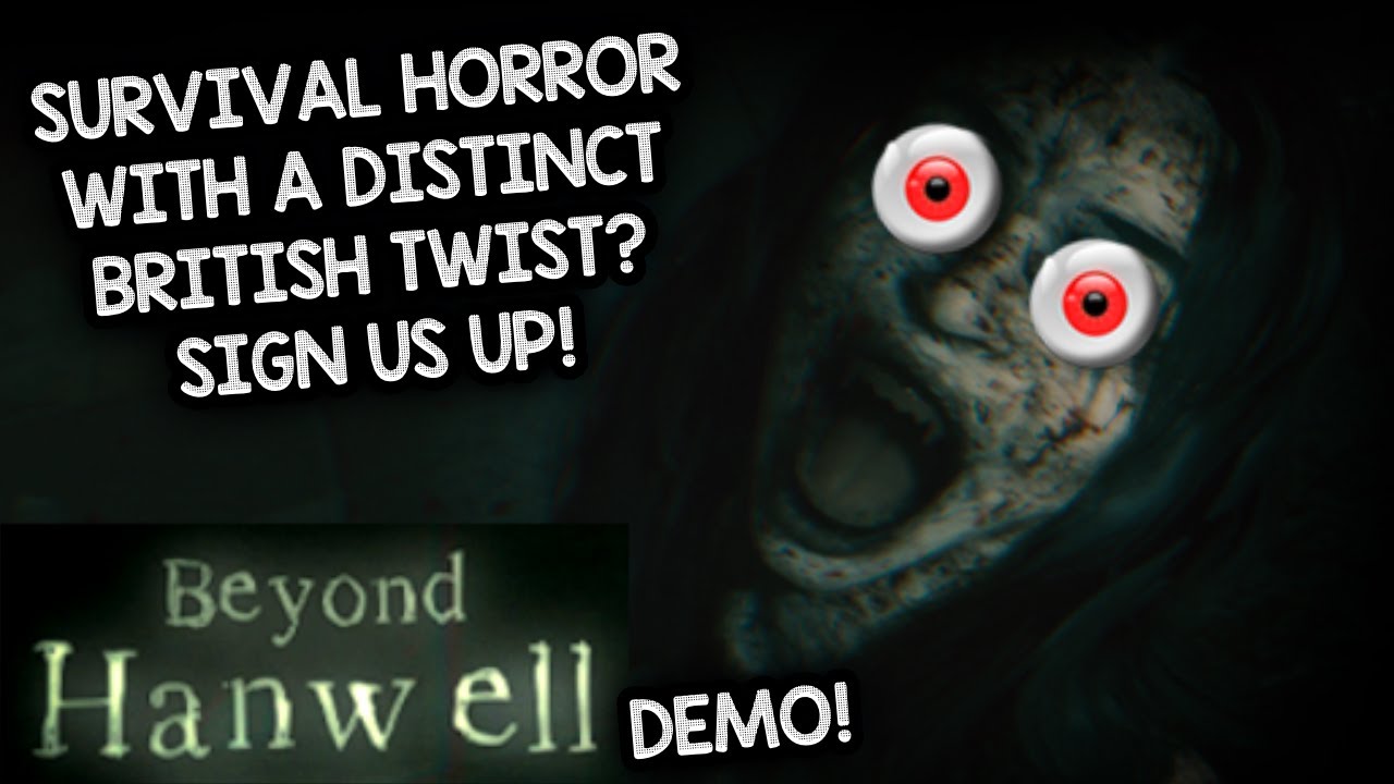 SURVIVAL HORROR WITH A BRITISH FLAVOUR! | Let's Play Beyond Hanwell ...