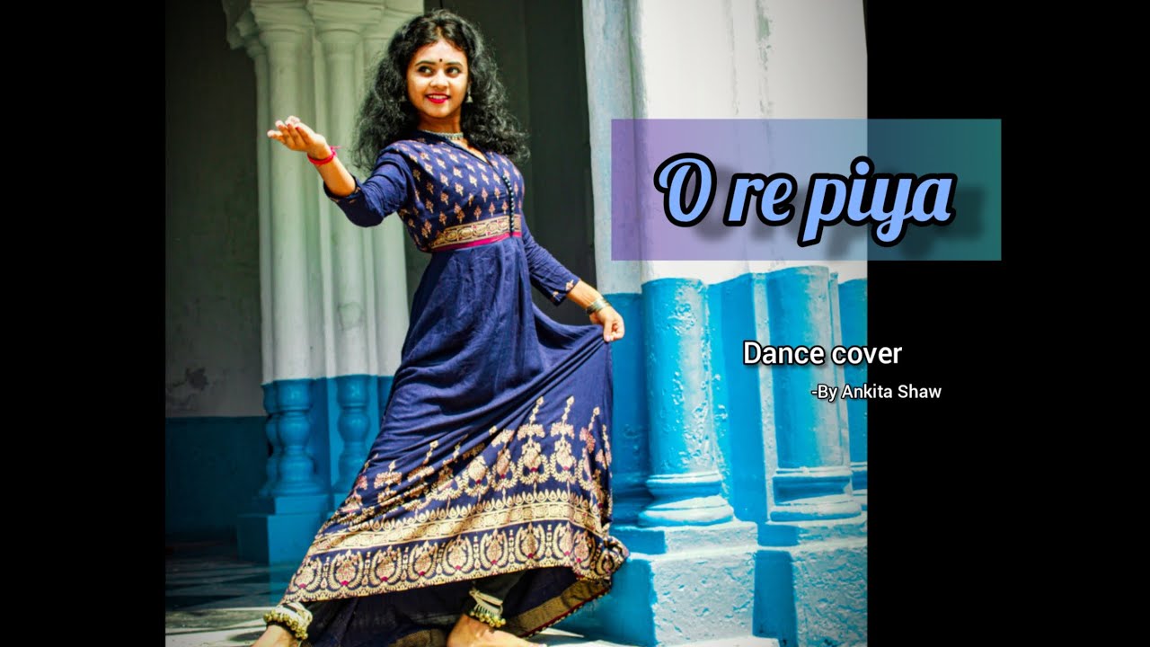 O Re Piya - Aaja Nachle | Dance Cover | Madhuri Dixit | Dance With ...