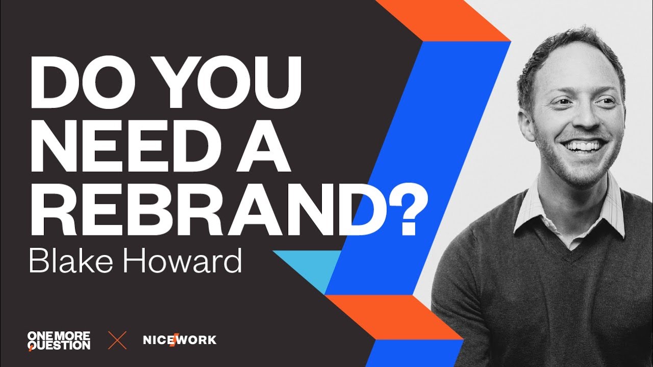 Blake Howard: What you need to know about rebranding - YouTube