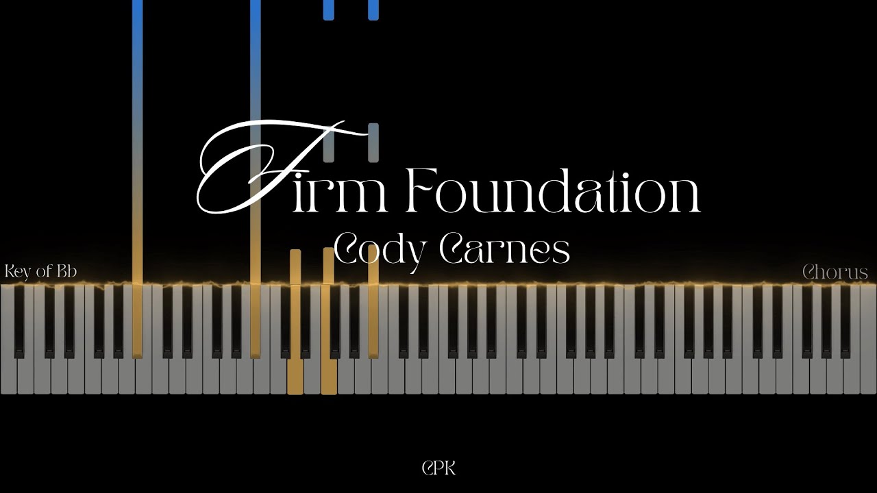 Cody Carnes – Firm Foundation (He Won’t) | Piano Tutorial [Original Key ...