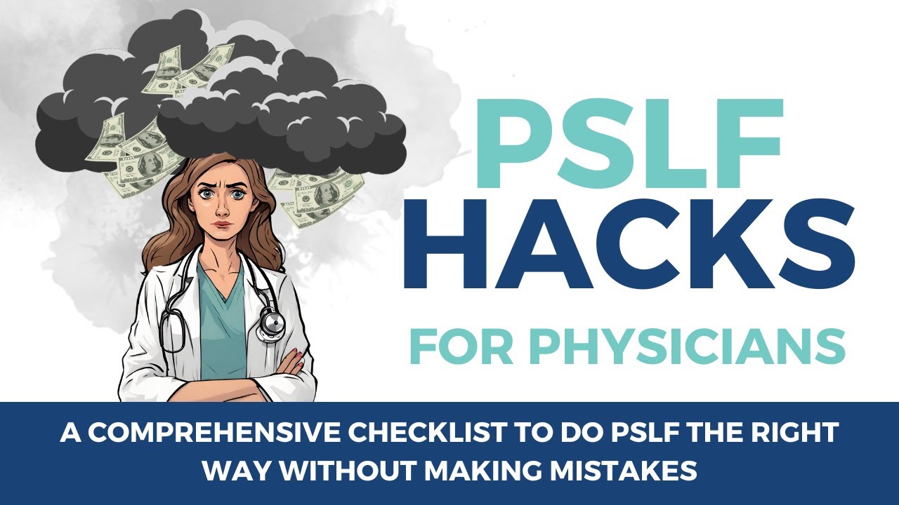 Physician PSLF Hacks Masterclass: The Ultimate Checklist to Do PSLF the ...