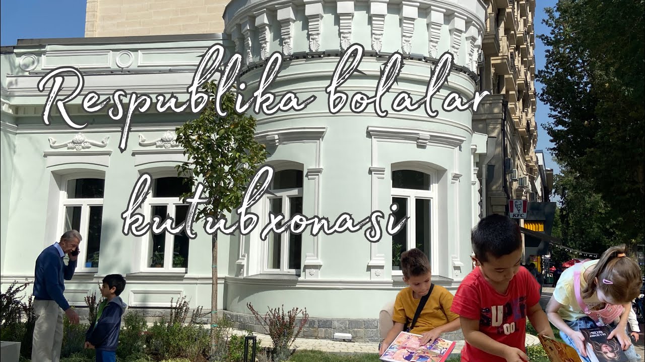 Respublika Bolalar kutubxonasi ochilishi. Kutubxona tarixi. Kitoblar va ...
