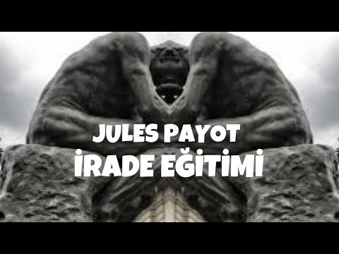 '' İrade Eğitimi '' Jules PAYOT  Sesli Kitap 1. Bölüm