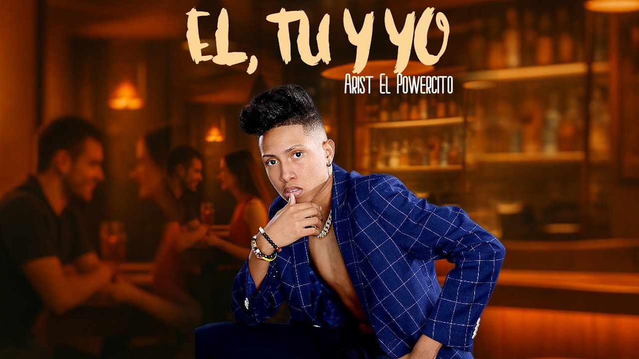 EL TU Y YO - ARIST EL POWERCITO / VIDEO LYRICS - YouTube