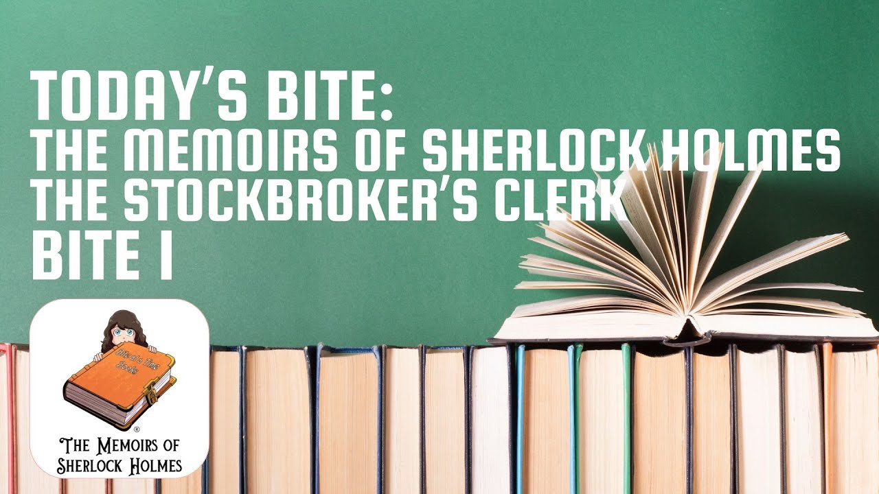 The Memoirs of Sherlock Holmes - The Stockbroker's Clerk (Bite 1 ...