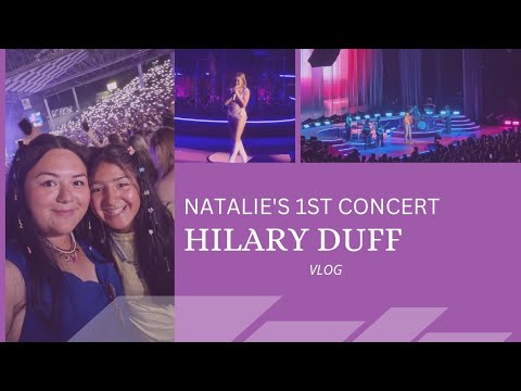 Hilary Duff Concert | Natalie's 1st Concert 🎤💜 