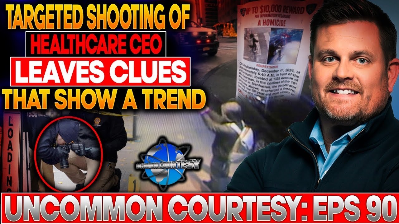 Uncommon Courtesy: CEO Of UnitedHealthcare Assassination Finally Has A ...