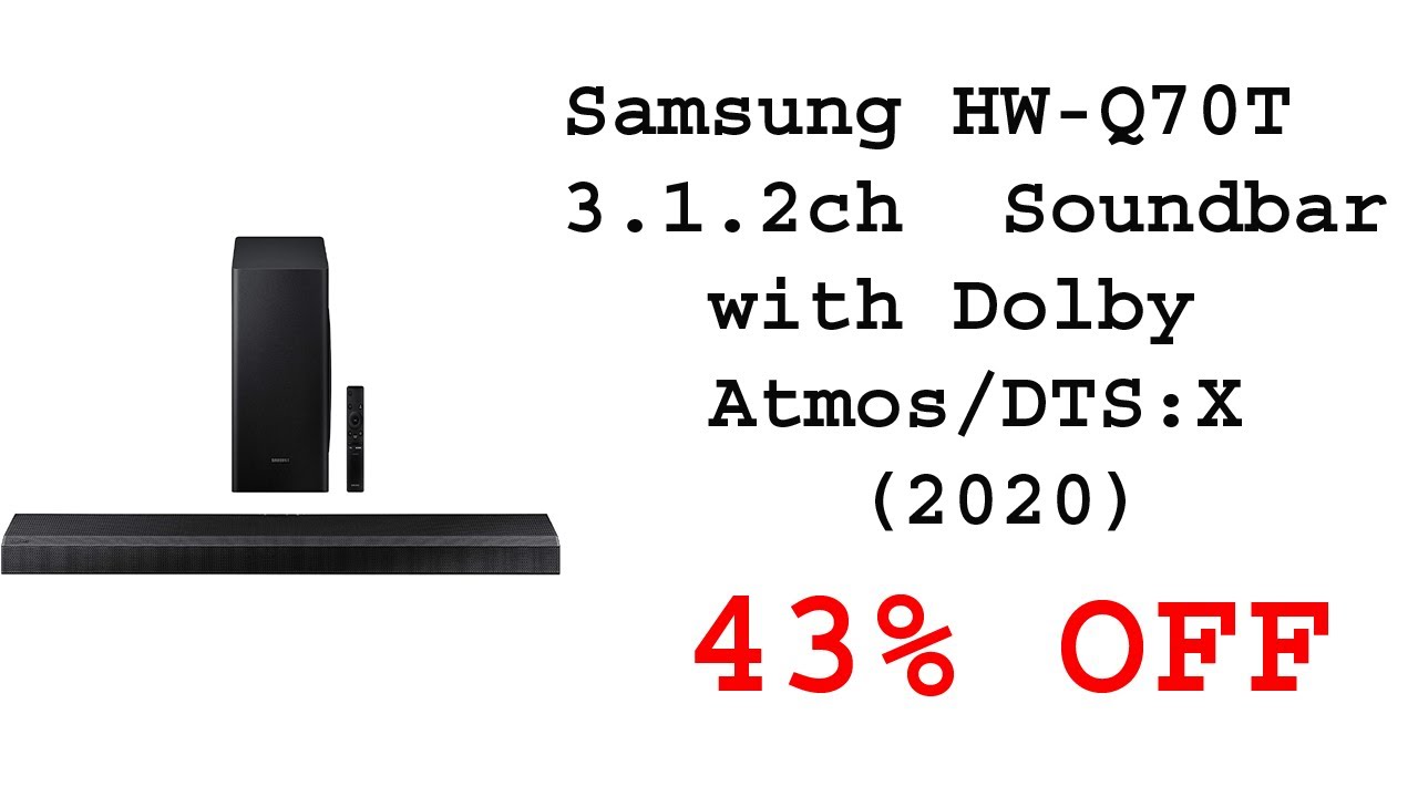Samsung HW-Q70T 3.1.2ch Soundbar with Dolby Atmos/DTS:X (2020) 43% OFF ...
