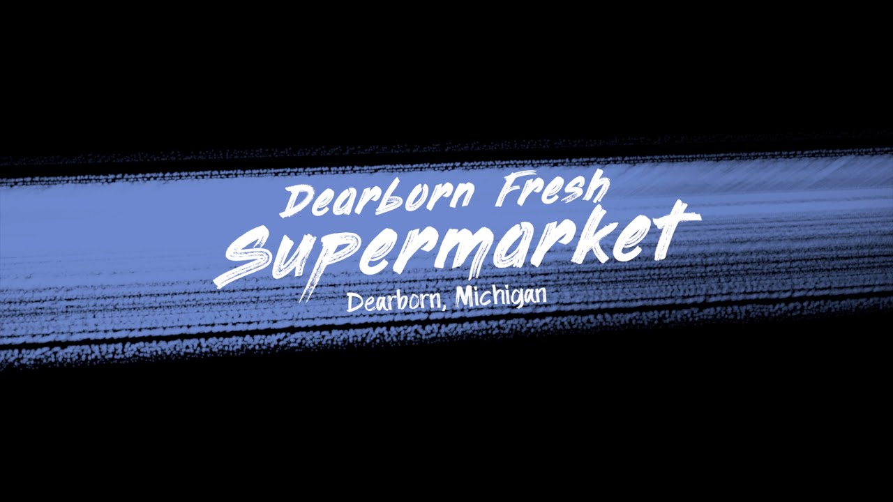 Dearborn Fresh Supermarket - YouTube