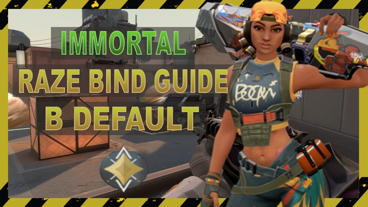 ADVANCED Immortal Raze Bind Guide - Attackers - B Bombsite - VALORANT ...