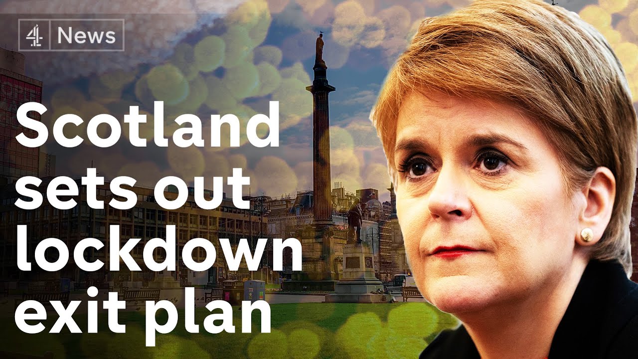 Scotland sets out plan to leave lockdown - and England announces more ...