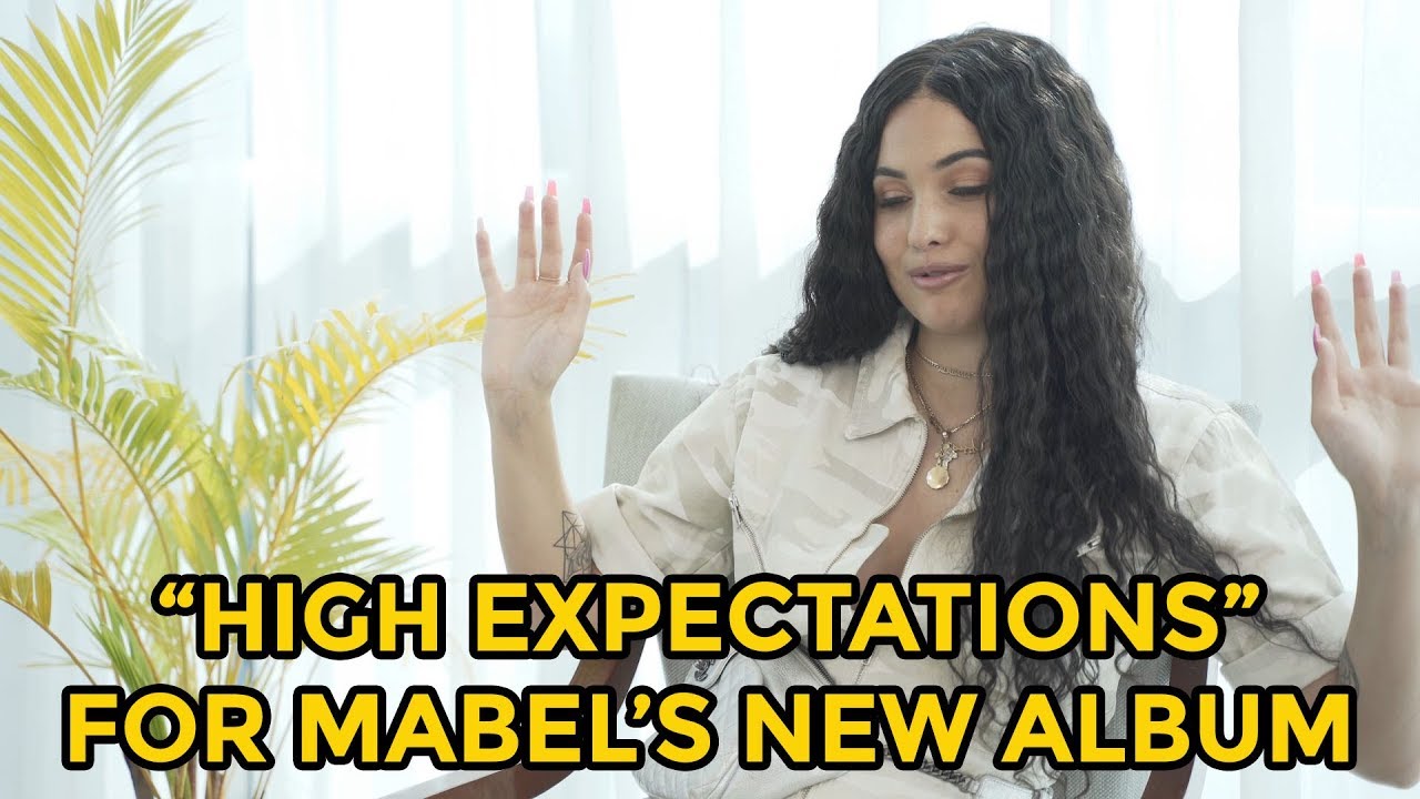 "HIGH EXPECTATIONS" For Mabel's New Album - YouTube
